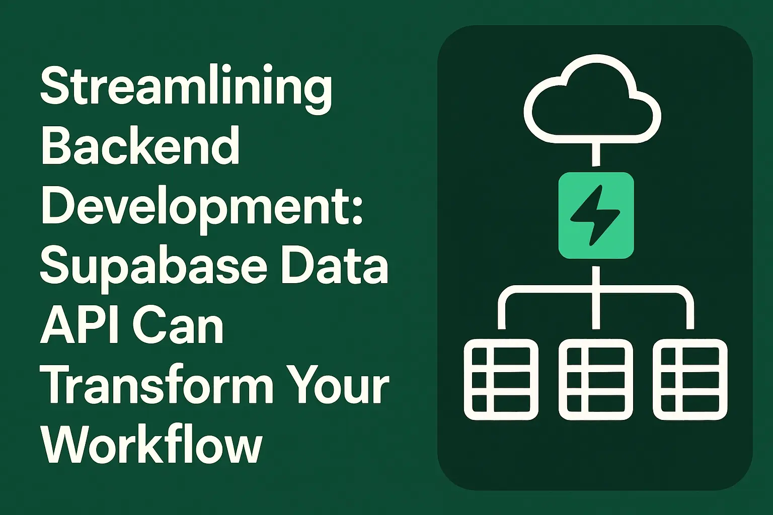 Streamlining Backend Development Supabase Data Api Can Transform Your